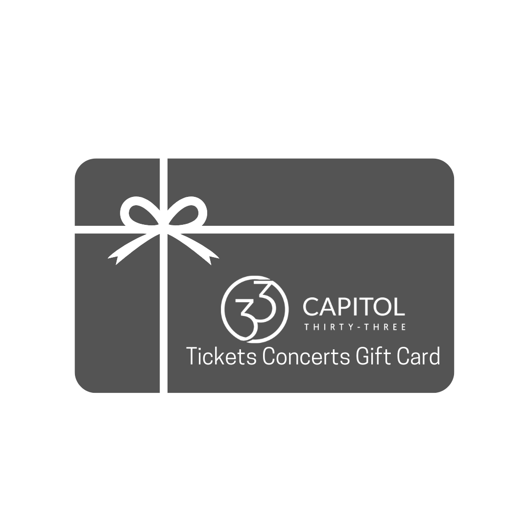 Tickets/Concerts Gift Card | Capitol + Lounge Thirty Three